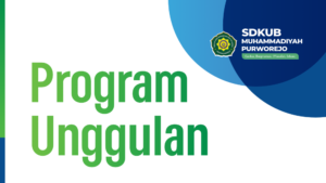 PROGRAM UNGGULAN SDKUB MUHAMMADIYAH - SDKUB Muhammadiyah Purworejo
